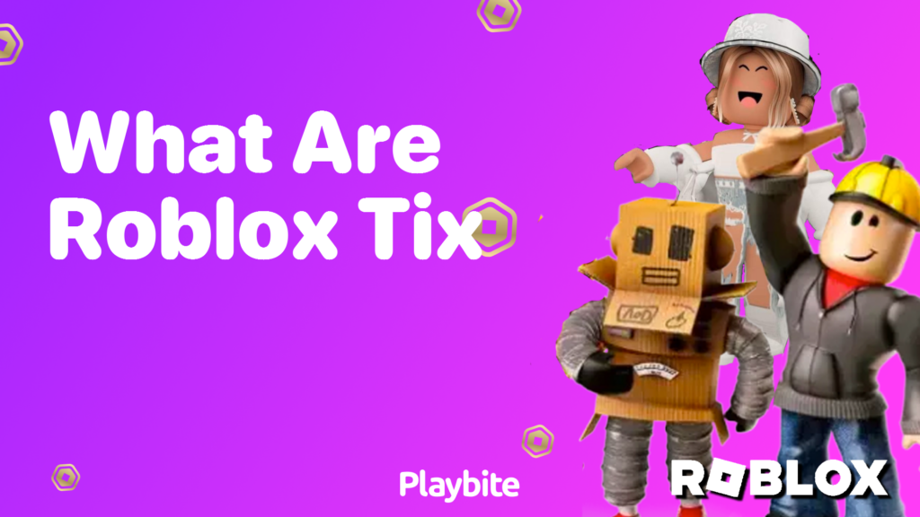What are Roblox Tix? Unwrapping the Mystery - Playbite