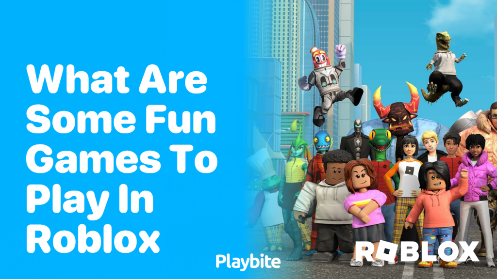 What Are Some Fun Games to Play in Roblox? - Playbite