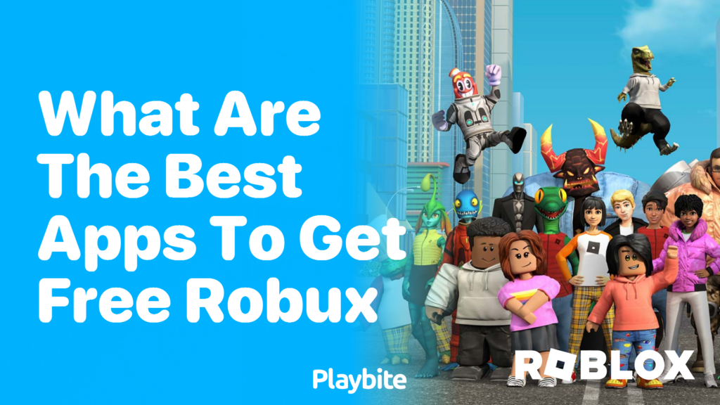 What Are the Best Apps to Get Free Robux? - Playbite