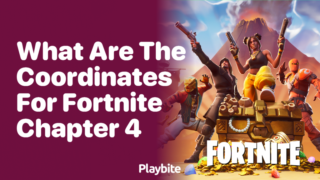 What Are the Coordinates for Fortnite Chapter 4? - Playbite