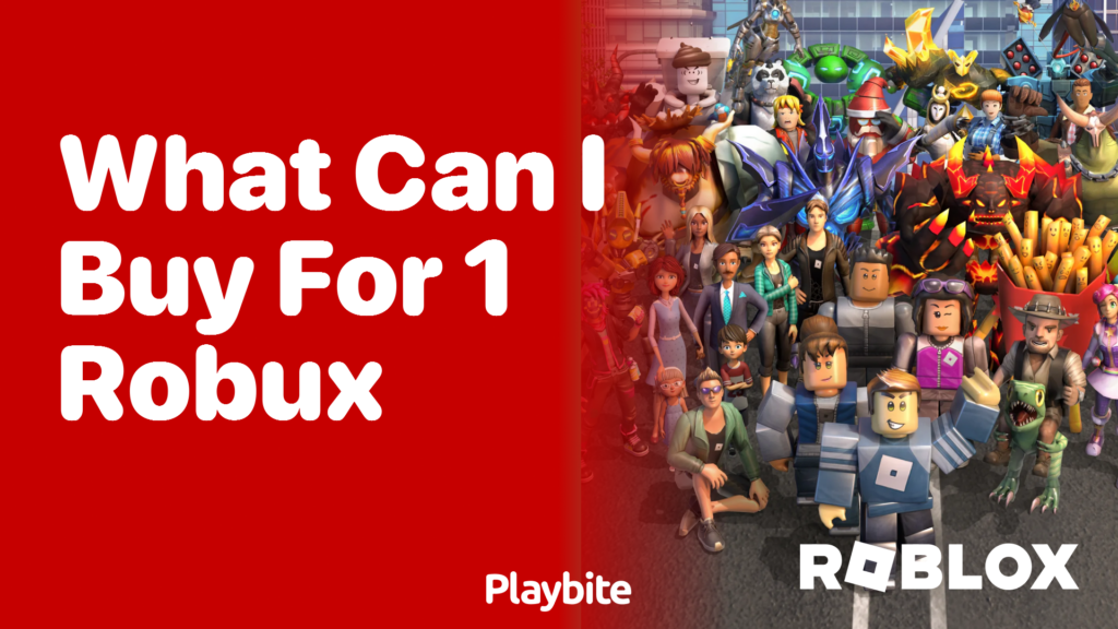 What Can I Buy for 1 Robux? - Playbite