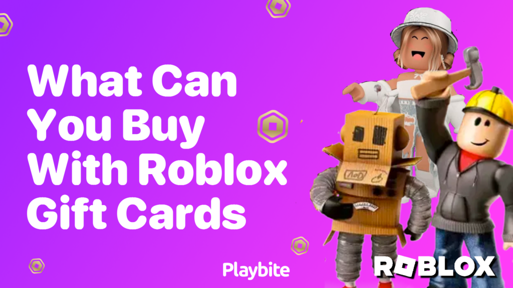 What Can You Buy with Roblox Gift Cards? Unwrapping the Fun! - Playbite