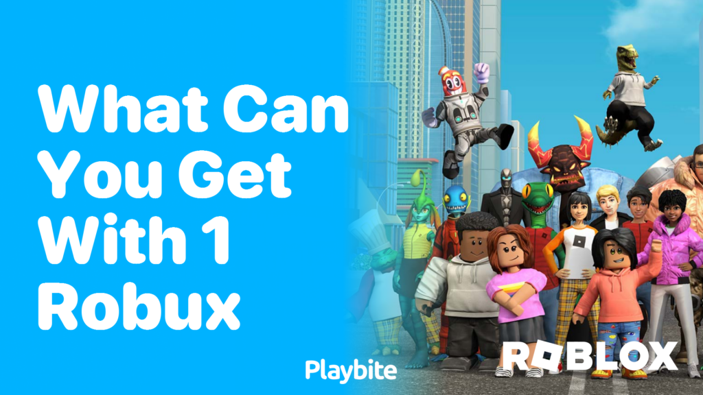 What Can You Get With 1 Robux? Find Out Here! - Playbite