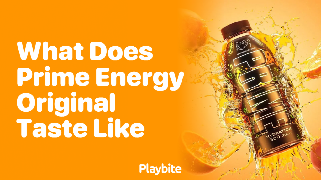 What Does PRIME Energy Original Taste Like? Discover the Flavor! - Playbite