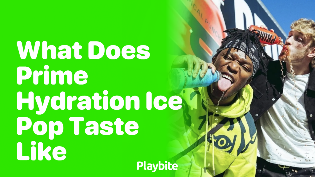 What Does Prime Hydration Ice Pop Taste Like? - Playbite