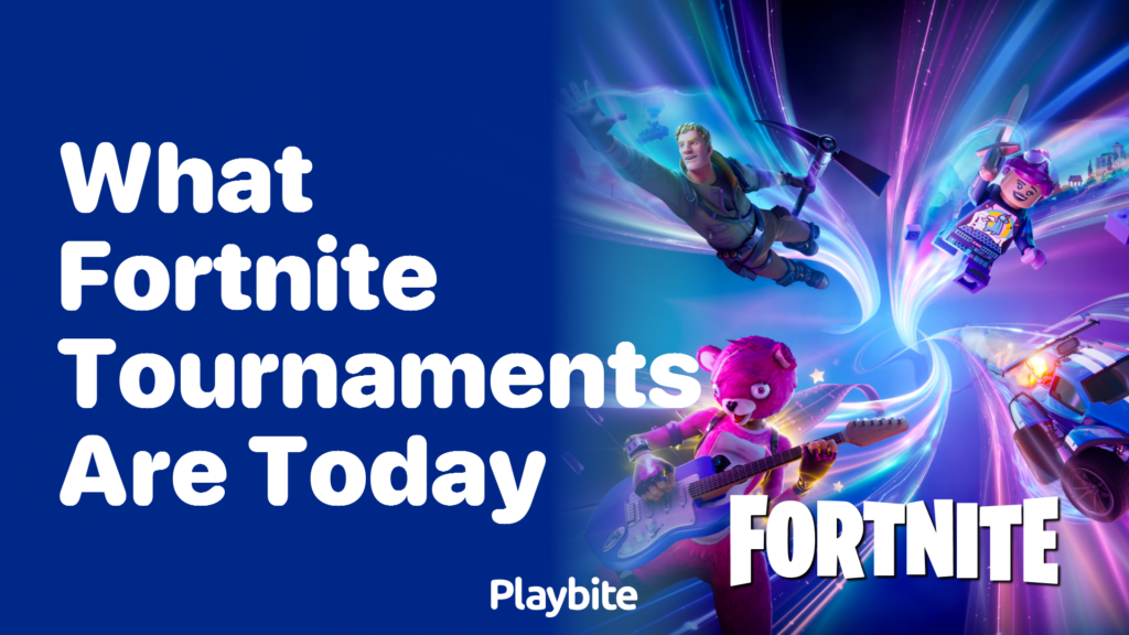 What Fortnite Tournaments Are Happening Today? - Playbite