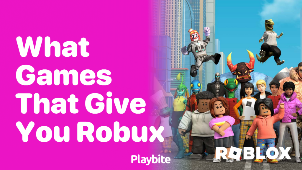 What Games Give You Robux on Roblox? - Playbite
