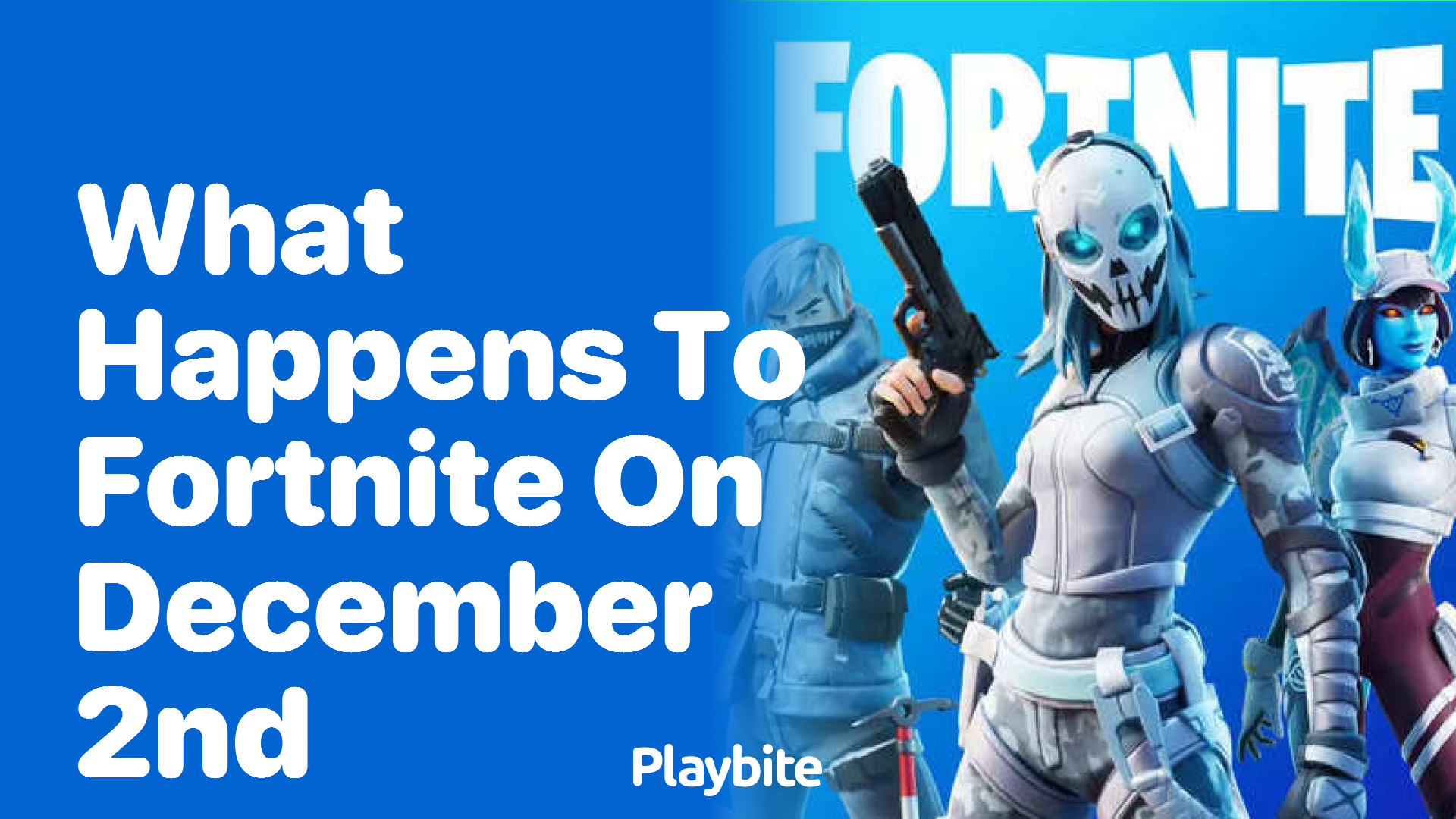 What Happens to Fortnite on December 2nd? - Playbite