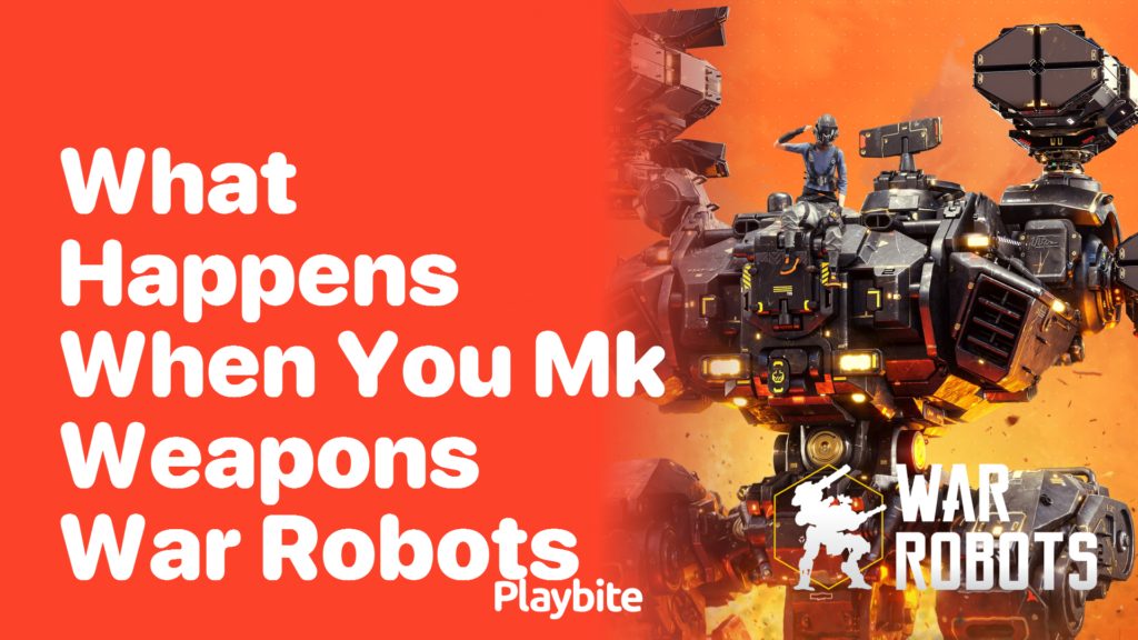 What Happens When You MK Weapons in War Robots? - Playbite