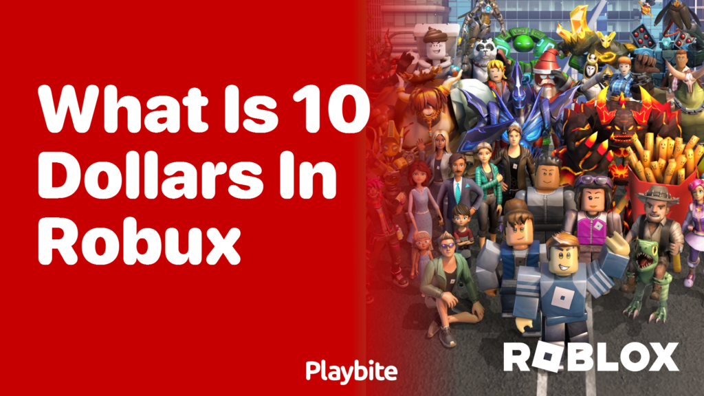 What is $10 in Robux? Understanding Roblox's Currency System - Playbite