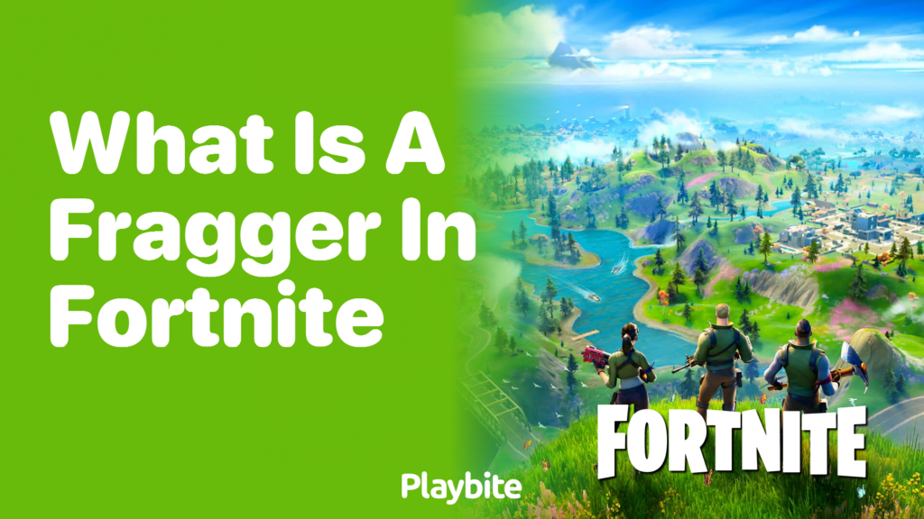 What Is a Fragger in Fortnite? - Playbite