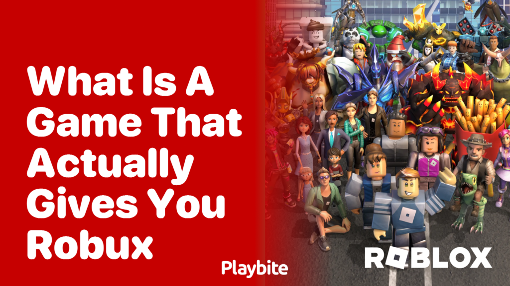 What Is a Game That Actually Gives You Robux? - Playbite
