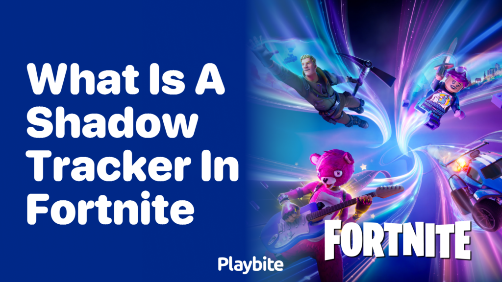 What Is a Shadow Tracker in Fortnite? - Playbite