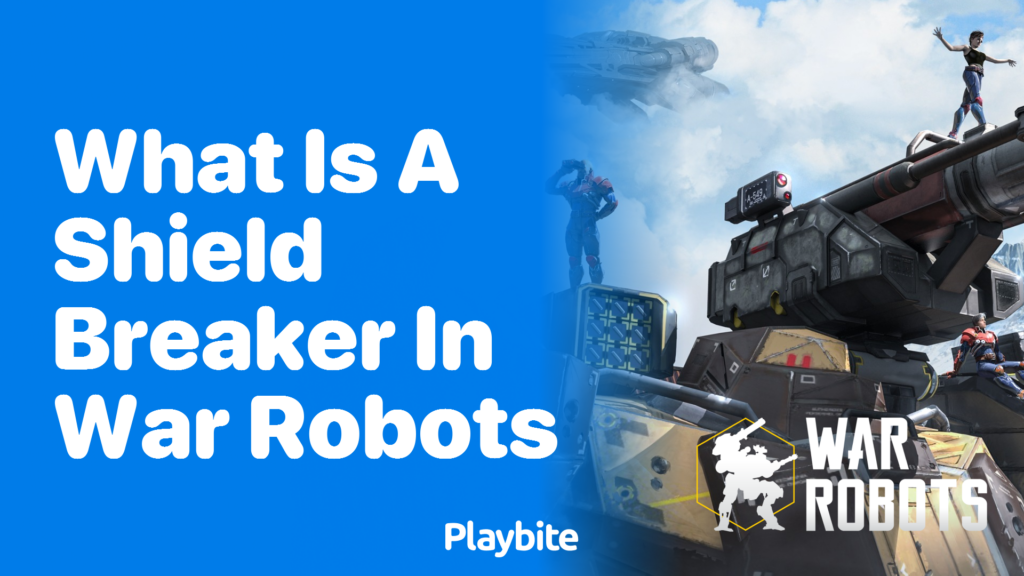 What is a Shield Breaker in War Robots? - Playbite