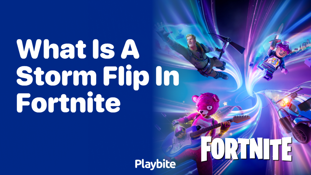 What is a Storm Flip in Fortnite? Uncover the Mystery! - Playbite