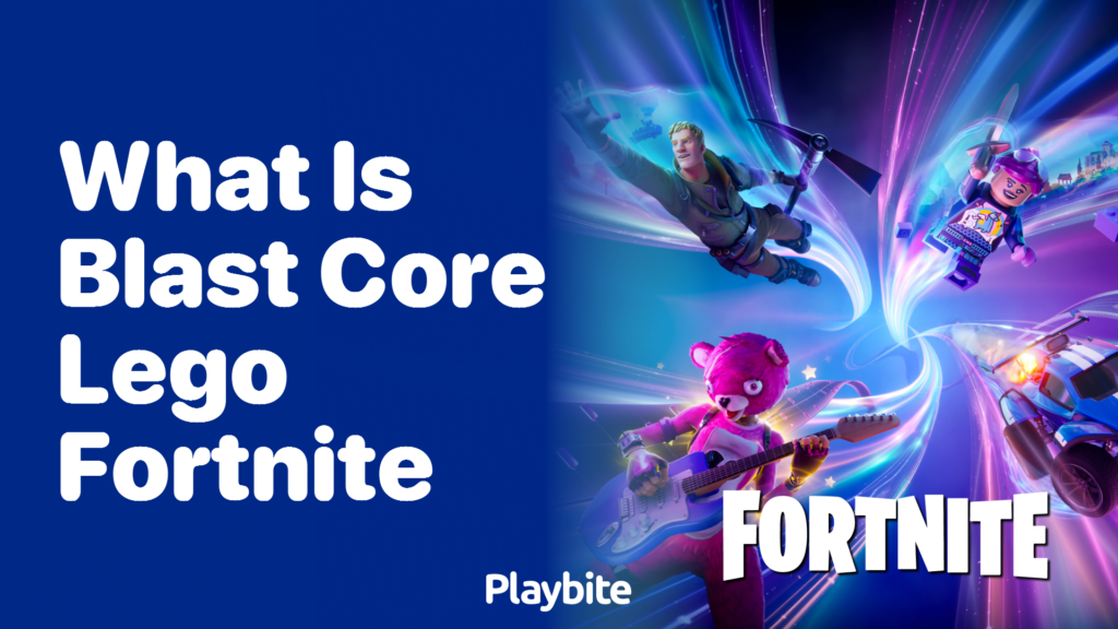 What Is Blast Core LEGO Fortnite? - Playbite