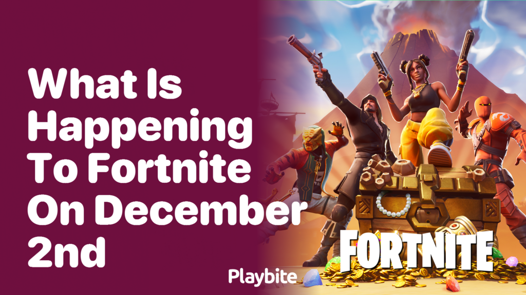 What Is Happening to Fortnite on December 2nd? - Playbite