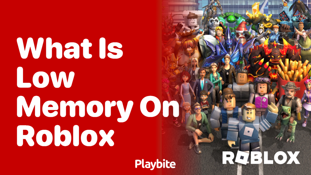 What Does Low Memory Mean on Roblox? - Playbite