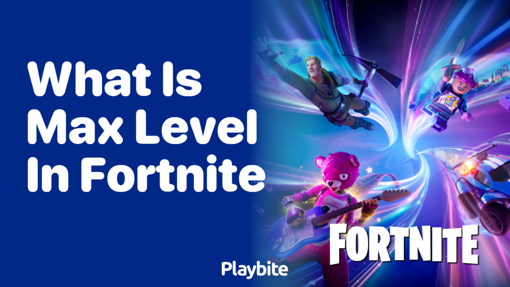 What Is the Max Level in Fortnite? Find Out Here! - Playbite