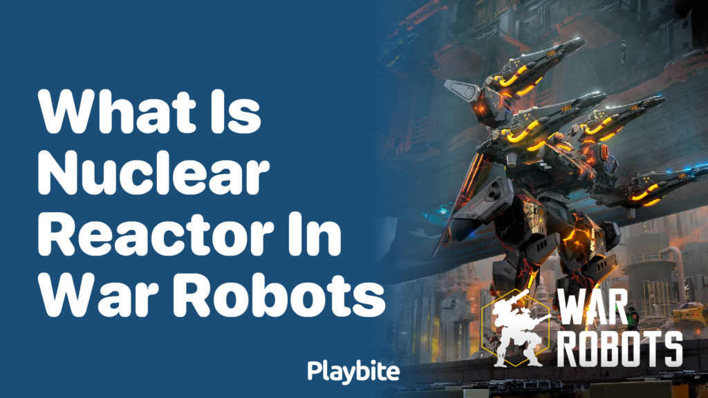 What Is a Nuclear Reactor in War Robots? - Playbite