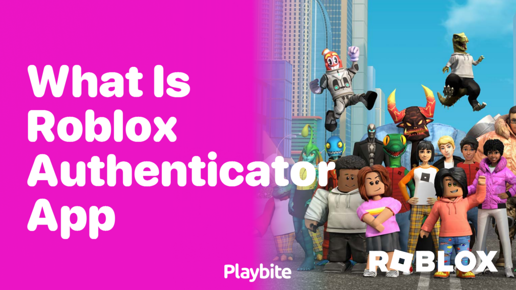 What is the Roblox Authenticator App? - Playbite
