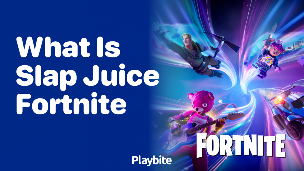 What is Slap Juice in Fortnite? - Playbite