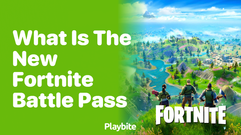 What is the New Fortnite Battle Pass? Everything You Need to Know ...