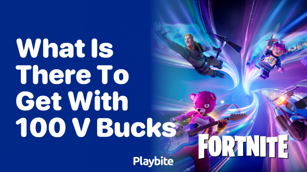 What Can You Get with 100 V-Bucks in Fortnite? - Playbite