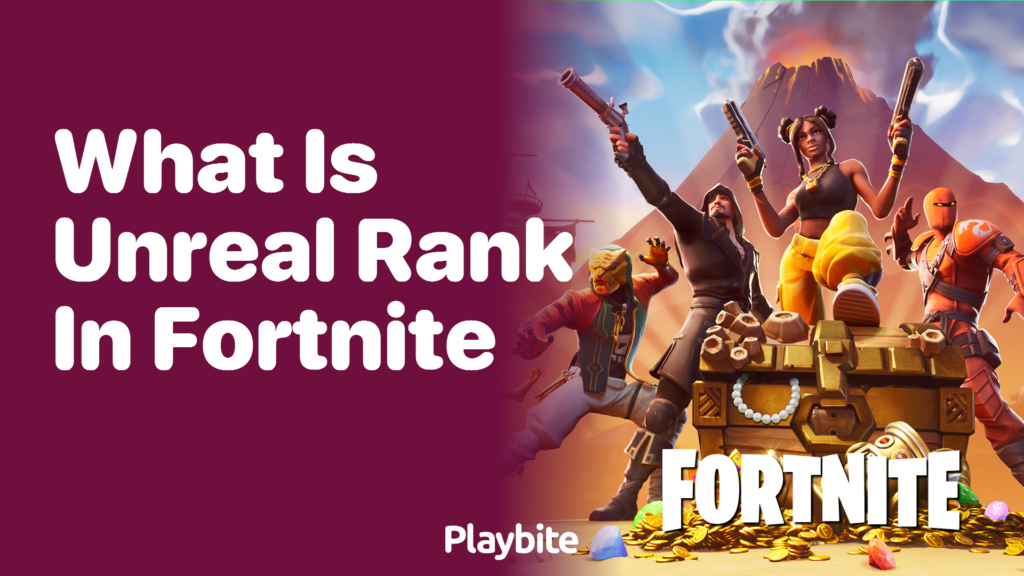What is Unreal Rank in Fortnite? - Playbite