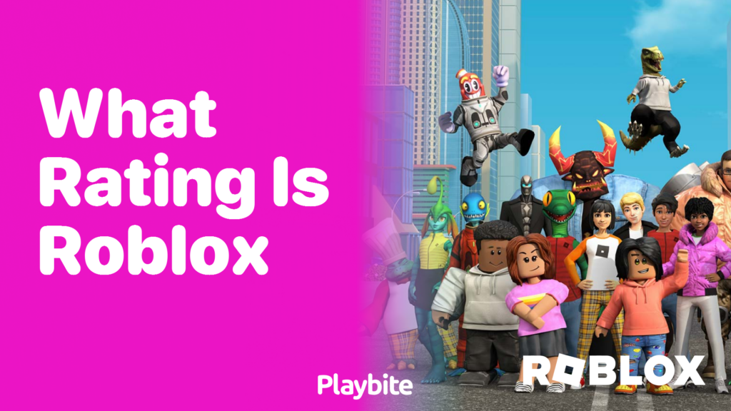 What Rating Is Roblox? Unraveling the Mystery - Playbite