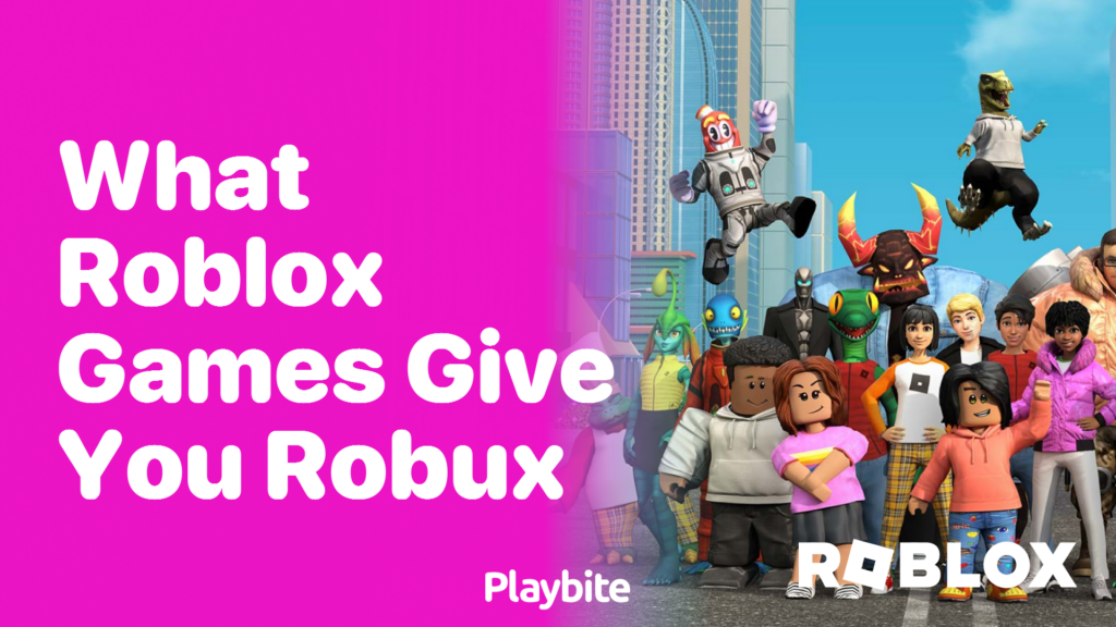 What Roblox Games Give You Robux? - Playbite