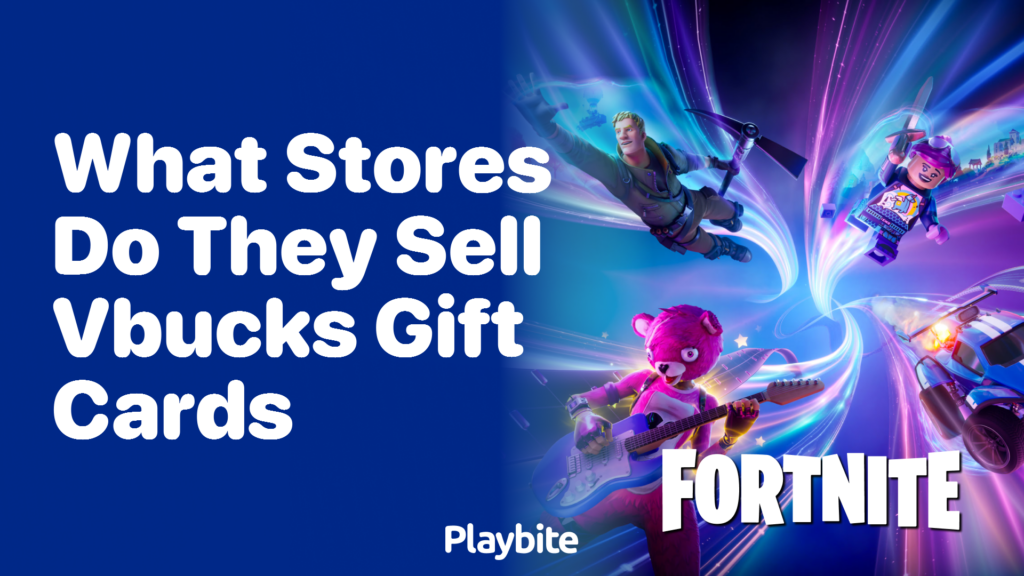 What Stores Sell V-Bucks Gift Cards for Fortnite Fans? - Playbite
