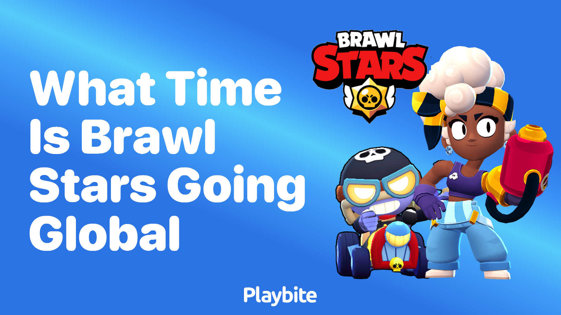 What Time is Brawl Stars Going Global? - Playbite