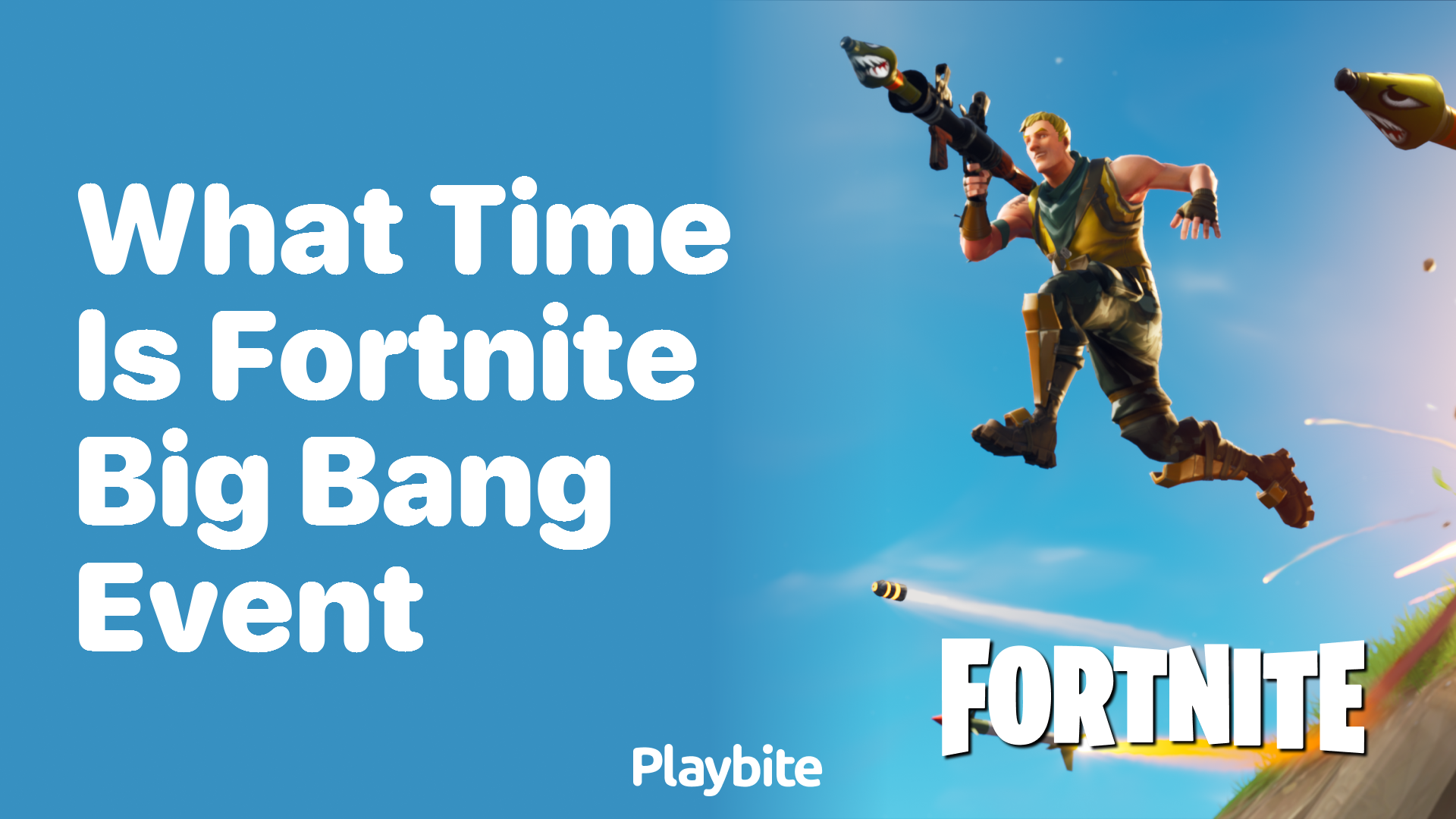 What Time Is Fortnite's Big Bang Event? - Playbite