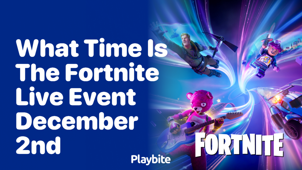 What Time Is the Fortnite Live Event on December 2nd? - Playbite