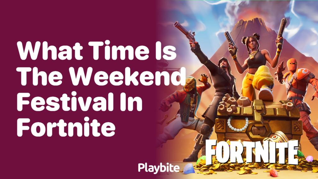 What Time is the Weekend Festival in Fortnite? - Playbite