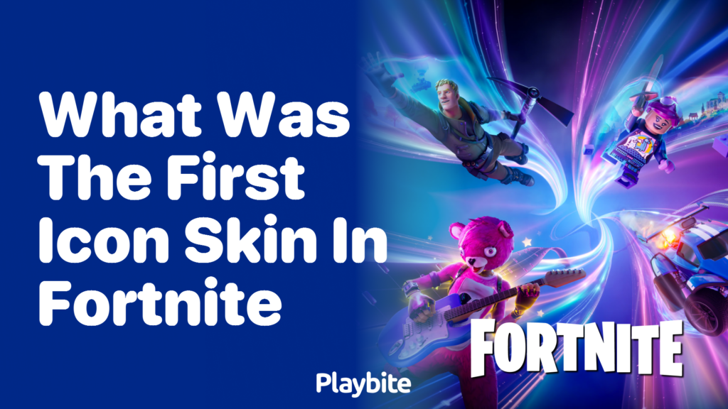 What Was the First Icon Skin in Fortnite? Discover the Answer! - Playbite