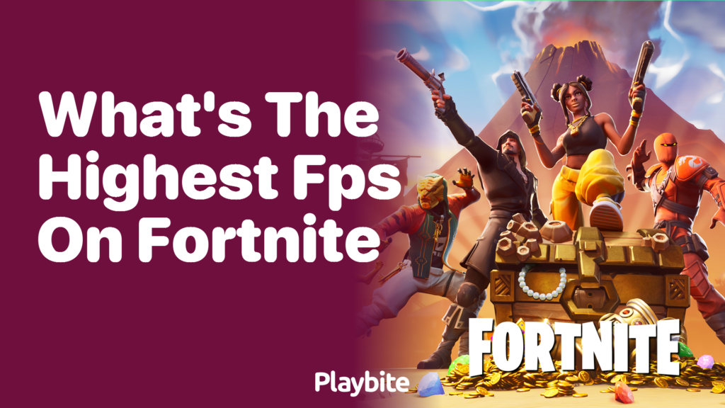 What's the Highest FPS on Fortnite? Find Out Here! - Playbite