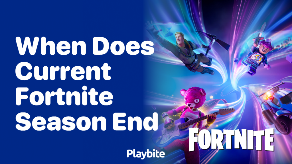 When Does the Current Fortnite Season End? All You Need to Know - Playbite