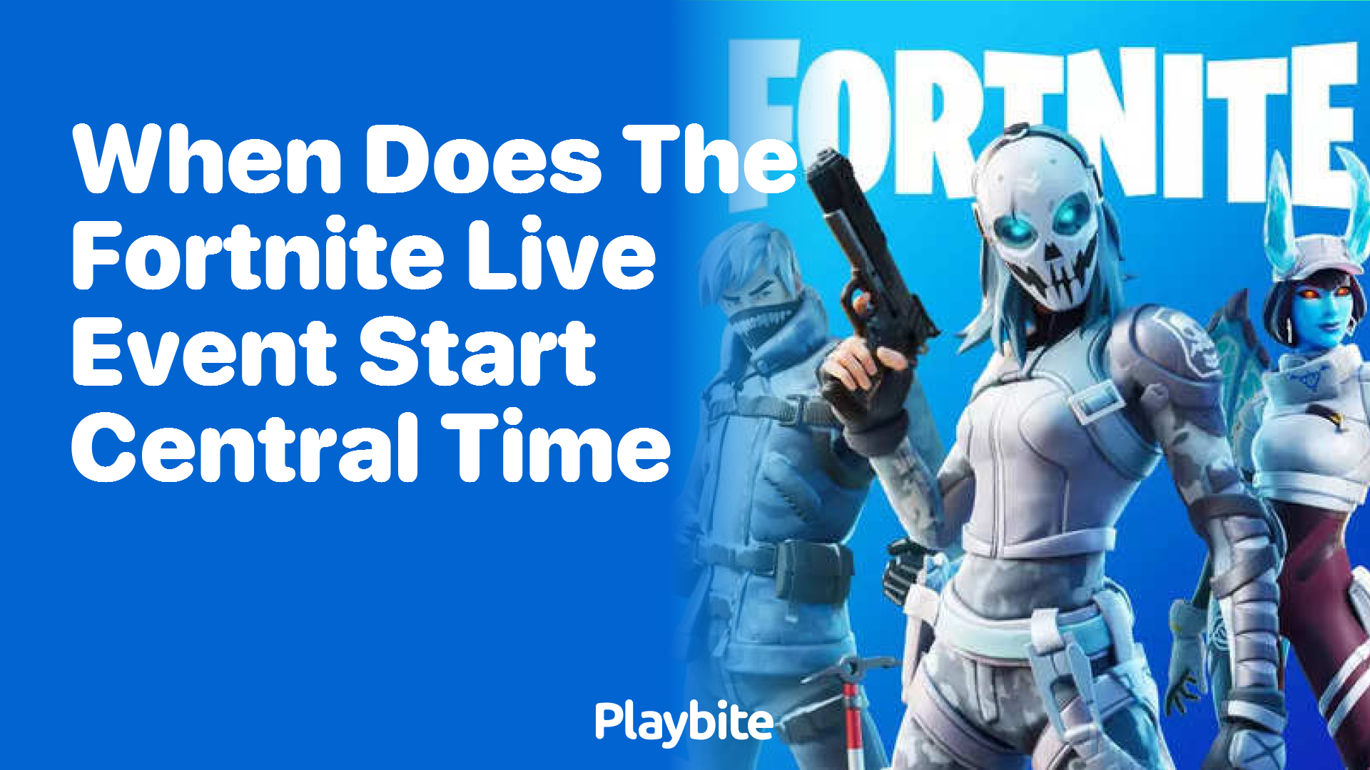 When Does the Fortnite Live Event Start Central Time? - Playbite