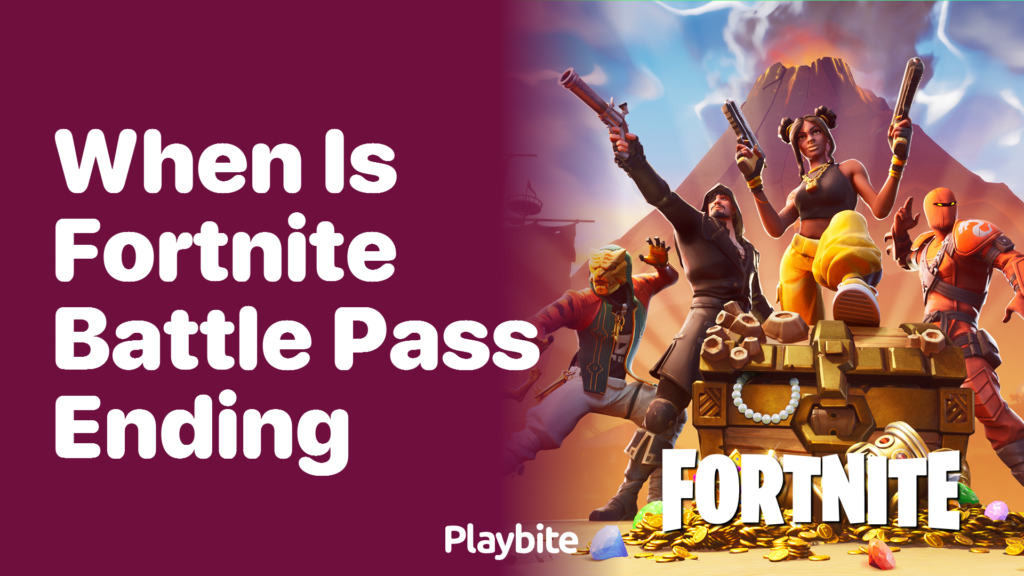 When Is Fortnite Battle Pass Ending? - Playbite