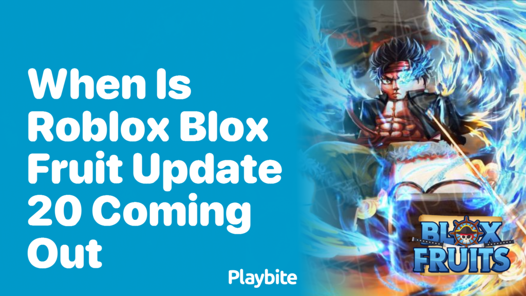 When Is Roblox Blox Fruit Update 20 Coming Out? - Playbite