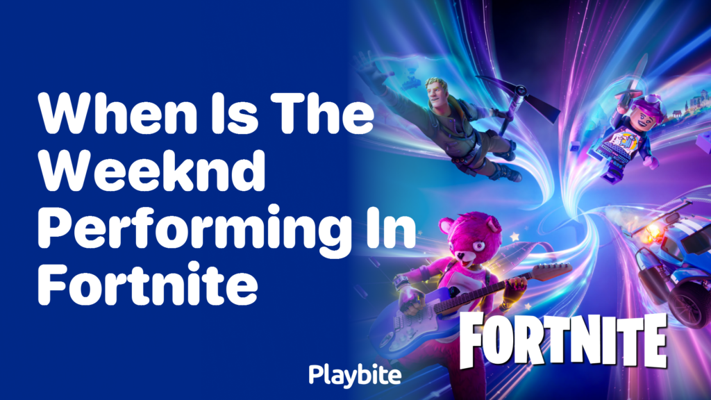 When is The Weeknd Performing in Fortnite? - Playbite