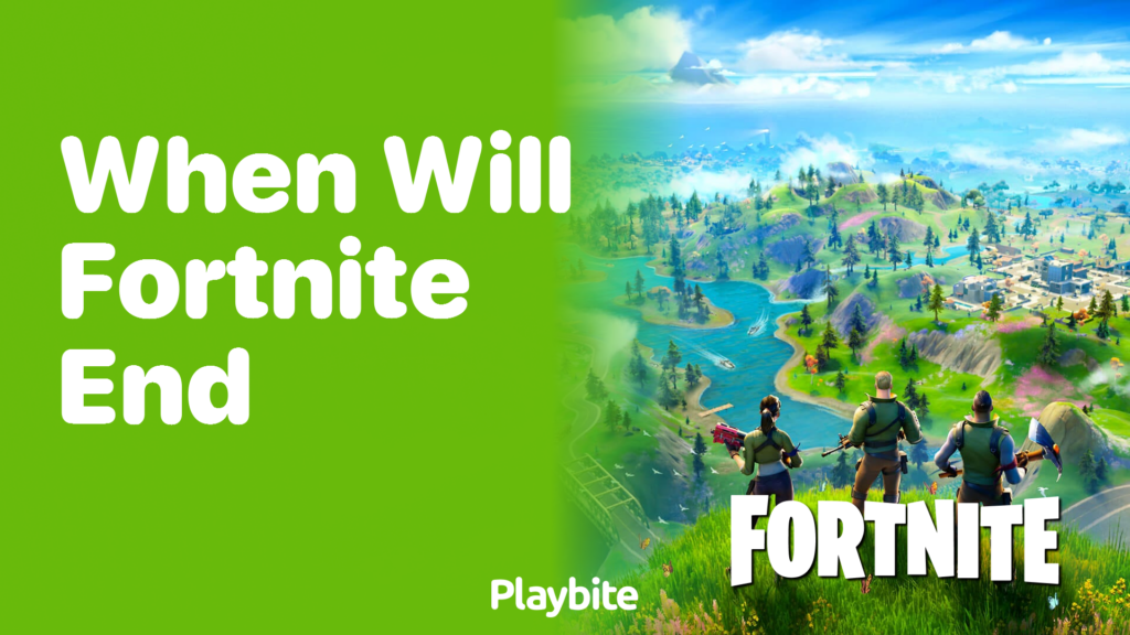 When Will Fortnite End? Here's What We Know - Playbite