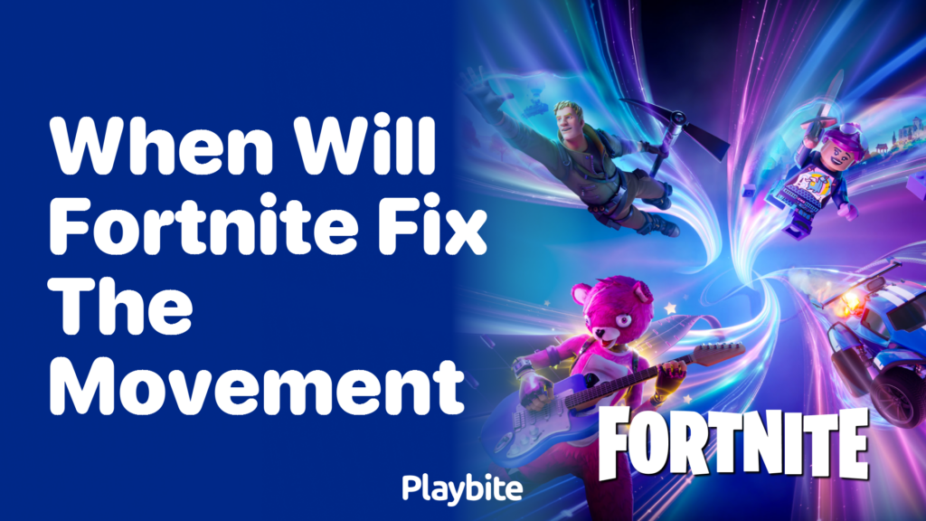When Will Fortnite Fix the Movement? - Playbite