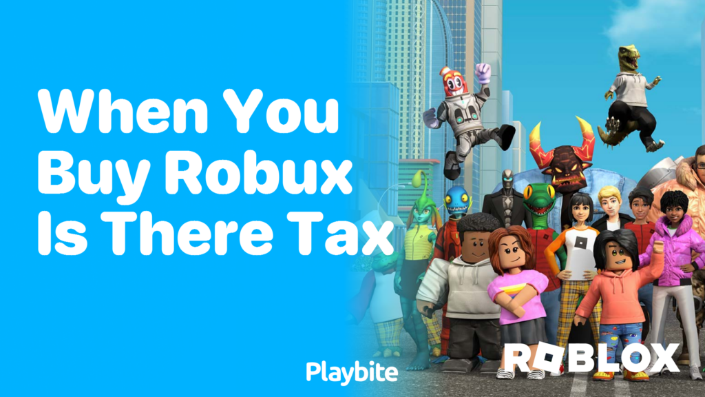 When You Buy Robux, Is There Tax? - Playbite