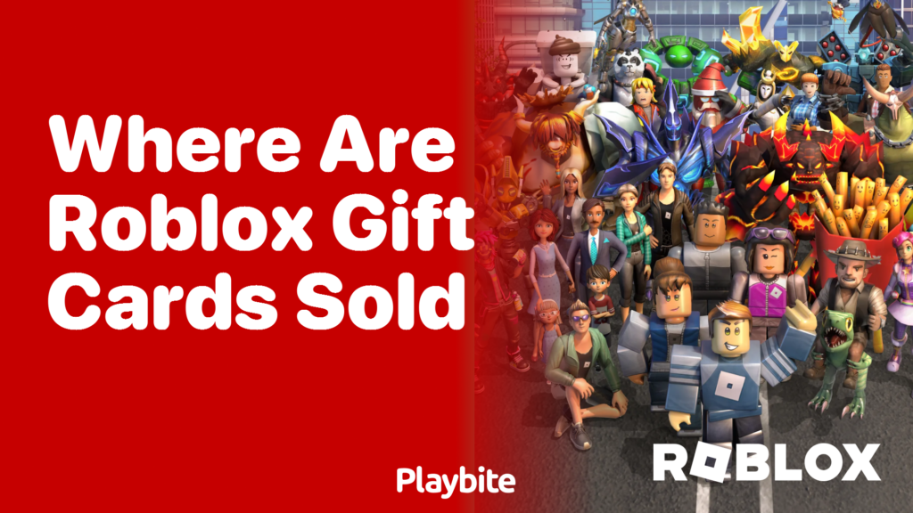 Where Are Roblox Gift Cards Sold? Your Ultimate Guide - Playbite