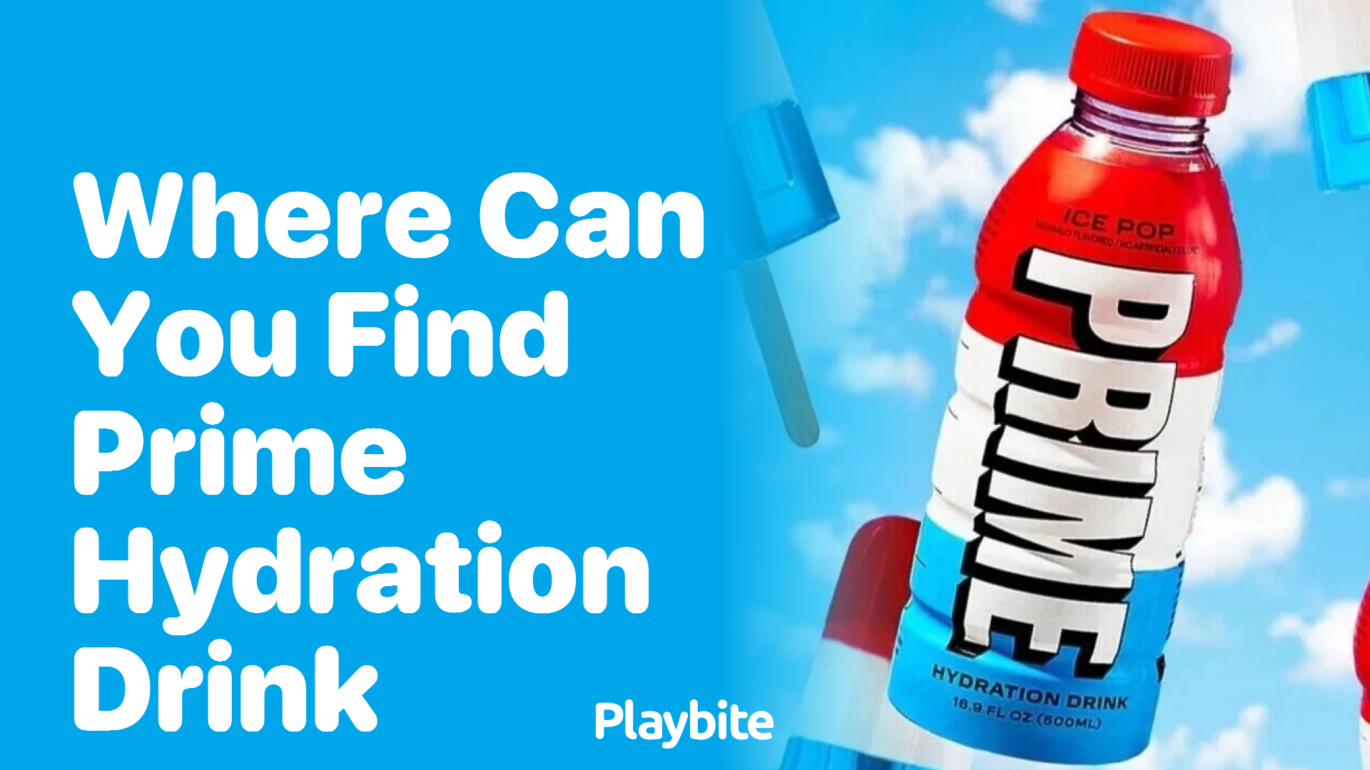 Where Can You Find PRIME Hydration Drink? Let's Dive In! - Playbite