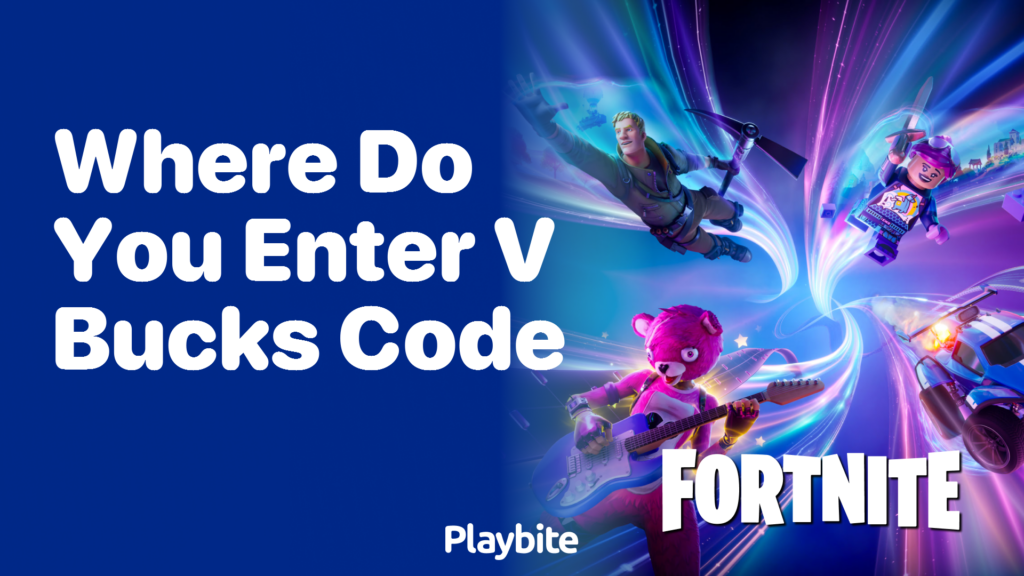 Where Do You Enter V-Bucks Code in Fortnite? Let's Find Out! - Playbite