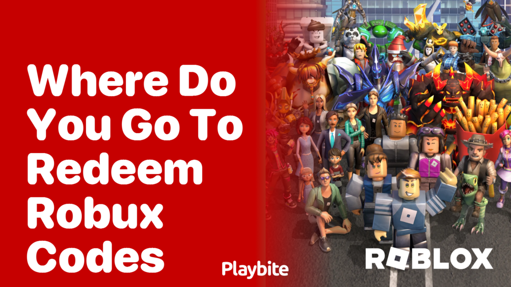 Where Do You Go to Redeem Robux Codes? - Playbite